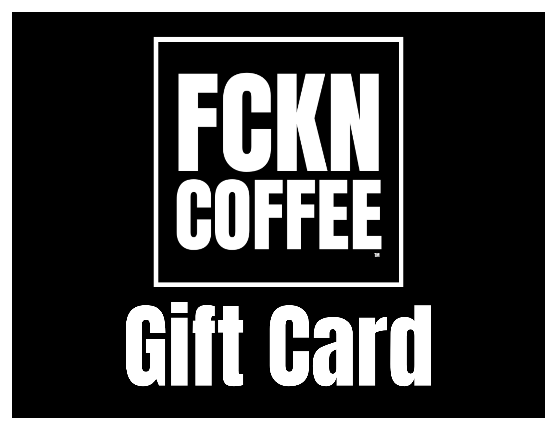 FCKN COFFEE Gift Cards